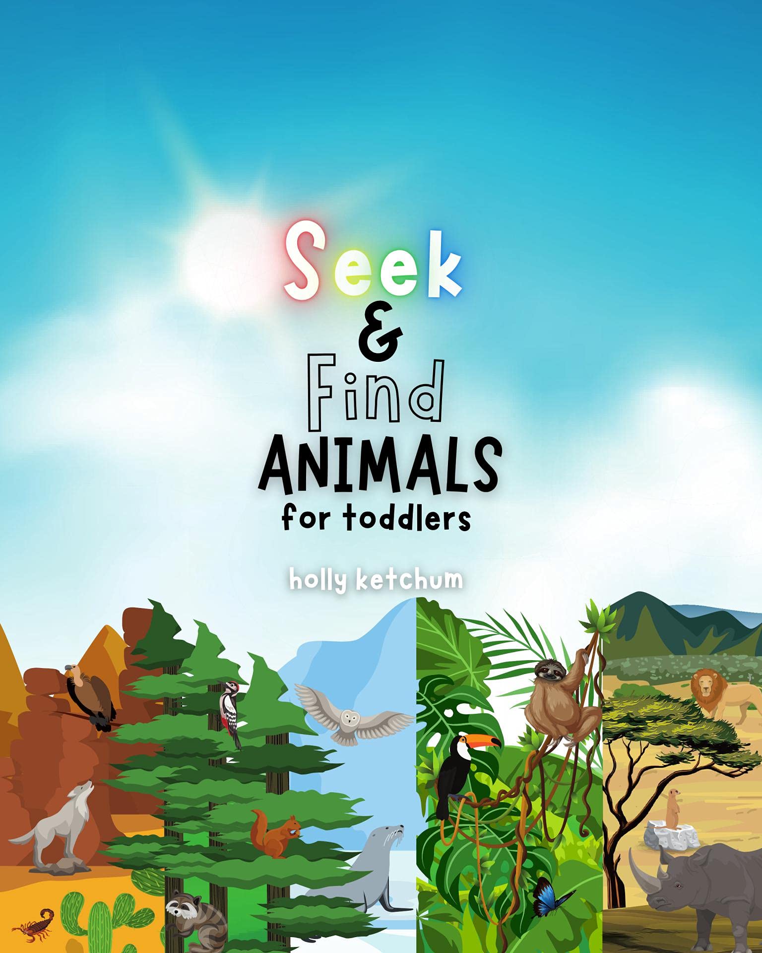 Seek and Find Animals for Toddlers by Holly Ketchum | Goodreads