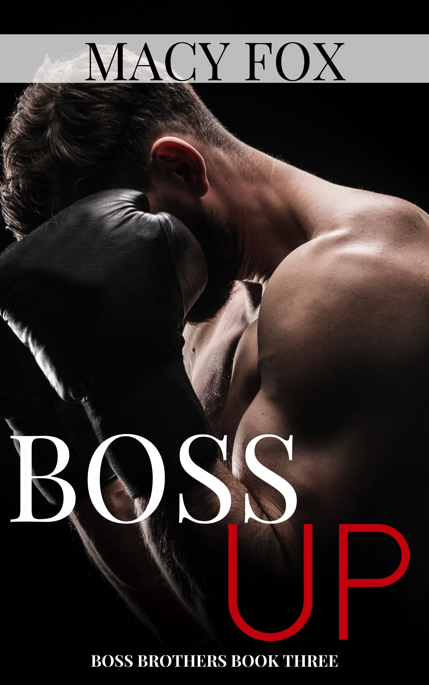 Boss Up (Boss Brothers Book 3) by Macy Fox | Goodreads