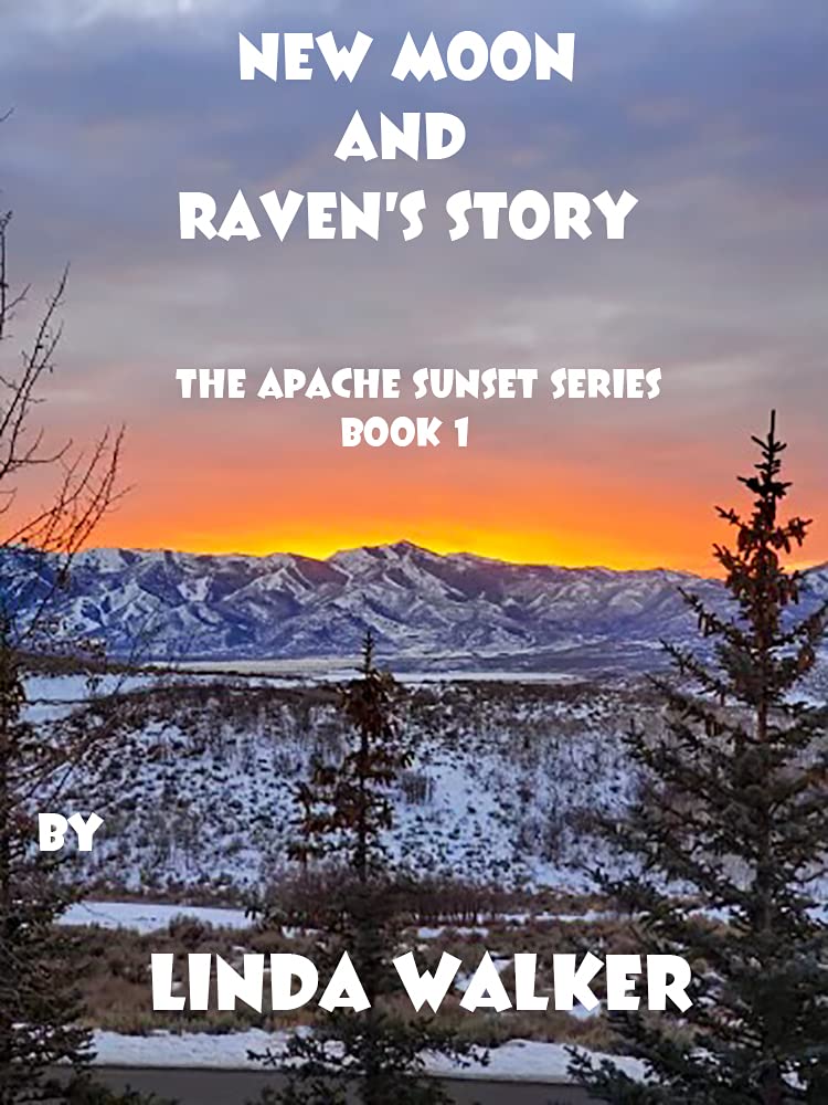 New Moon and Raven's Story (Apache Sunset Book 1) by Linda Walker ...