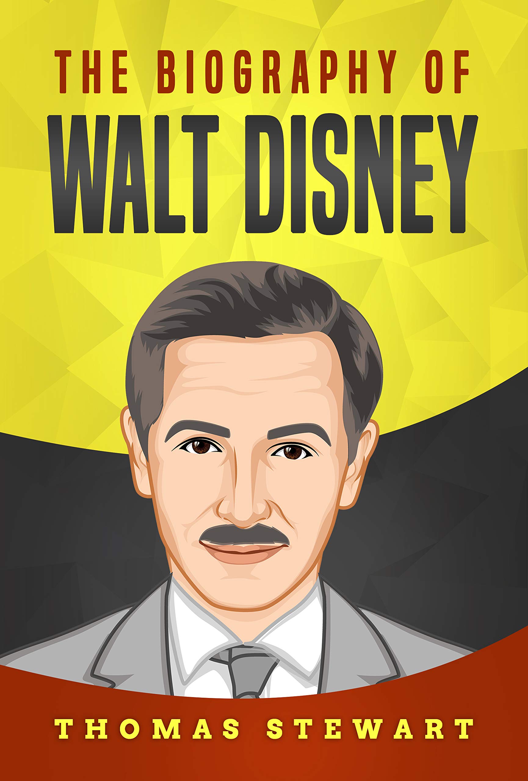 The Biography of Walt Disney by Thomas Stewart | Goodreads