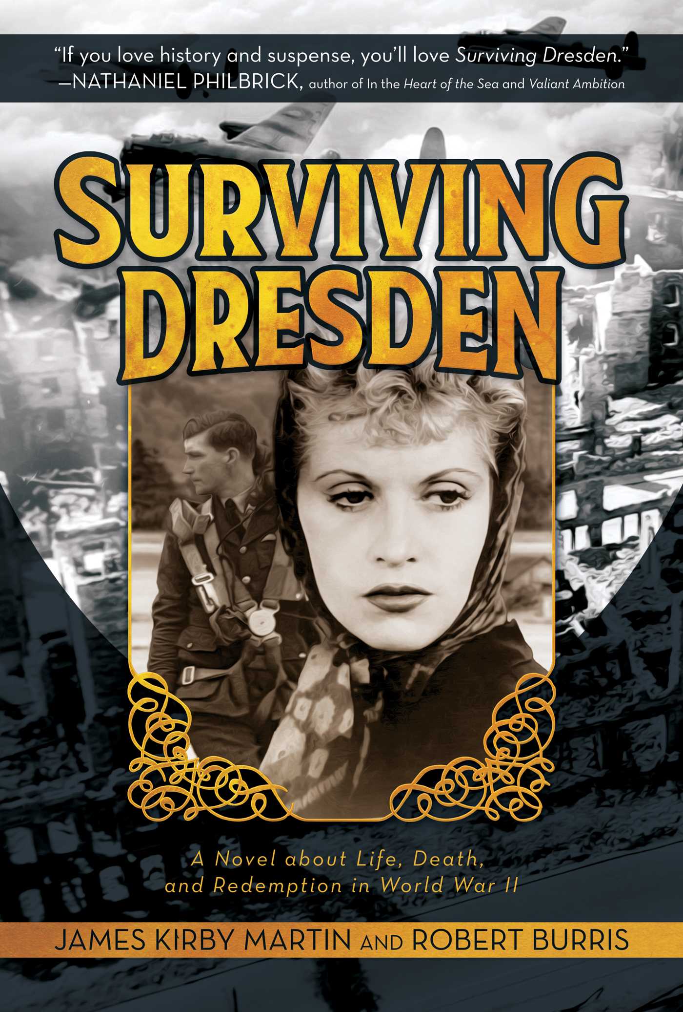 Surviving Dresden: A Novel about Life, Death, and Redemption in World ...