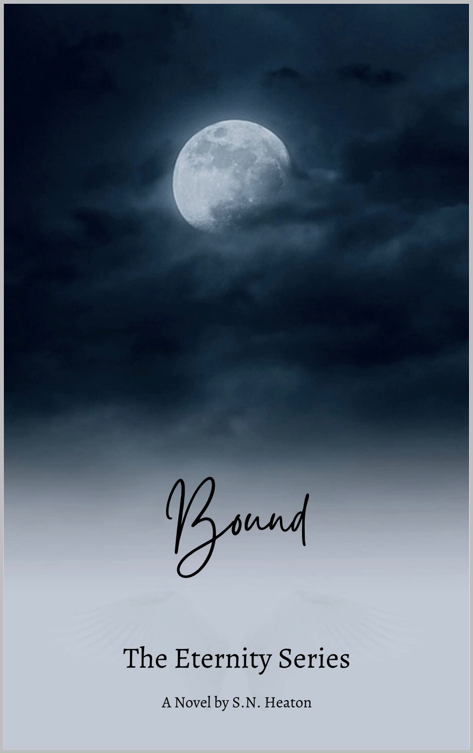 Bound (The Eternity Series Book 1) by S.N. Heaton | Goodreads
