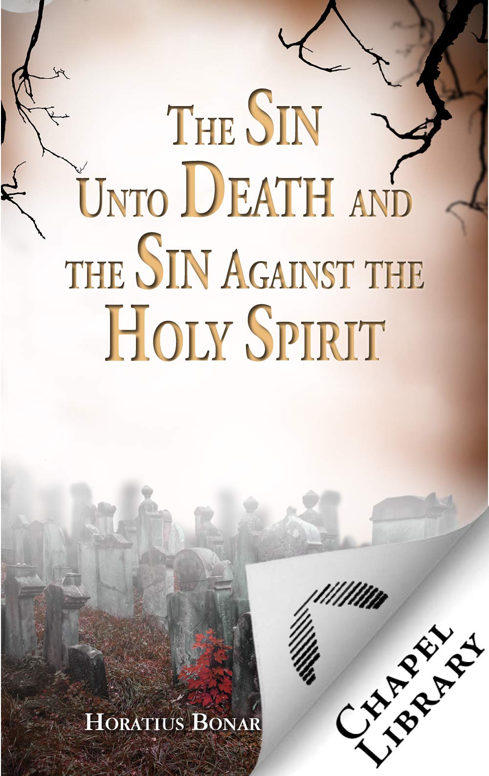 The Sin unto Death and the Sin against the Holy Spirit by Horatius ...