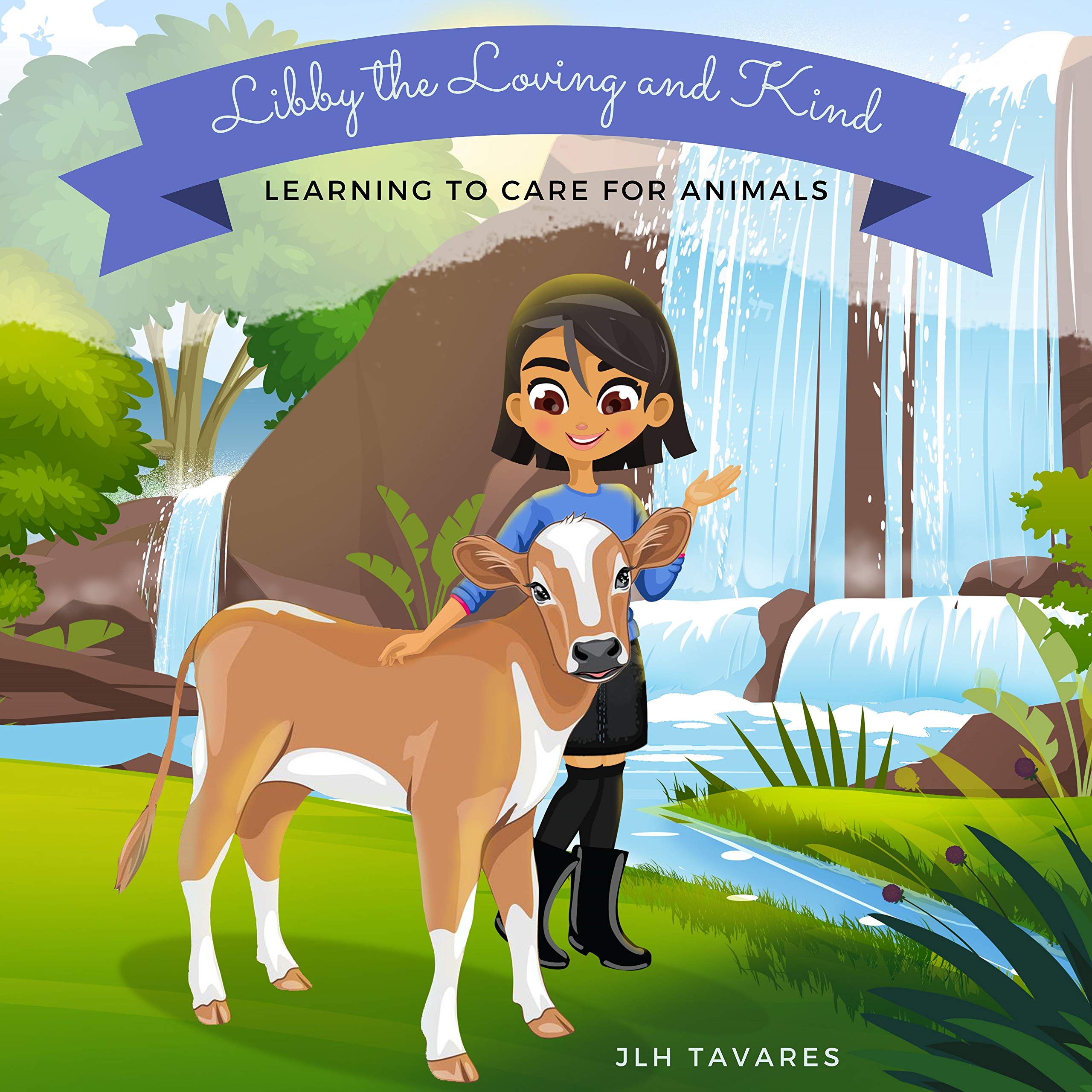 Libby the Loving and Kind: Learning to Care for Animals by J.L.H. Tavares | Goodreads