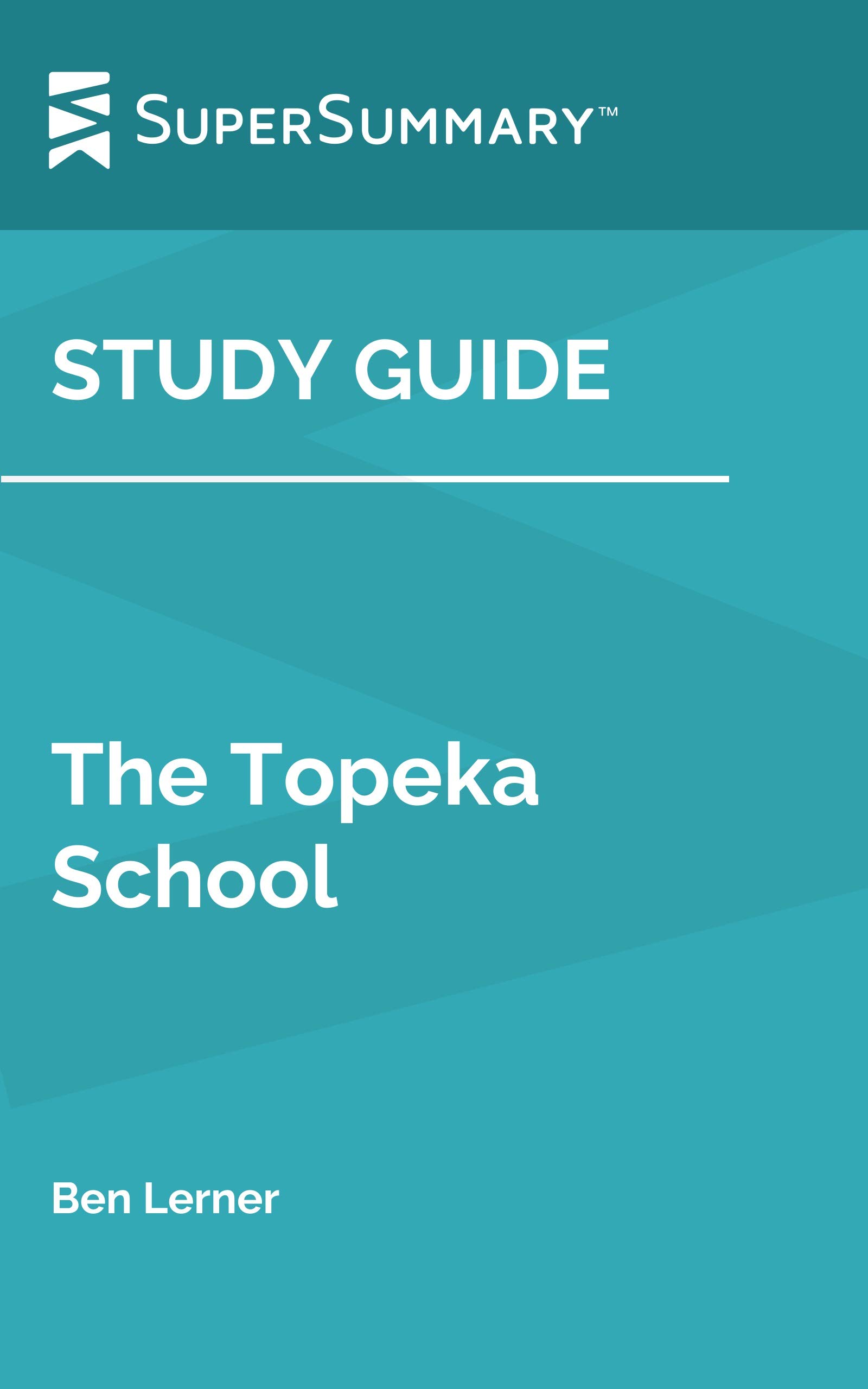 Study Guide: The Topeka School by Ben Lerner by SuperSummary | Goodreads