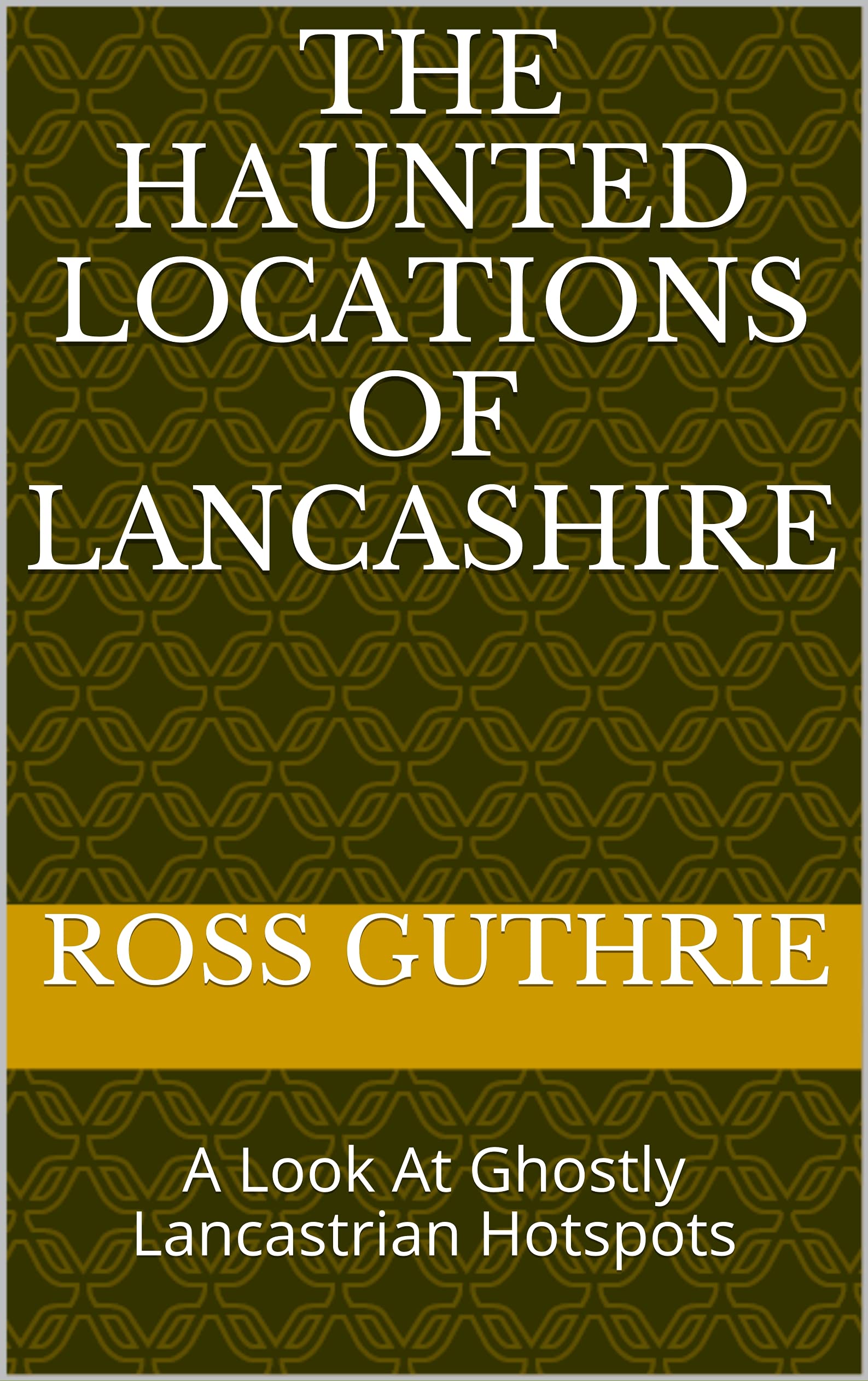 The Haunted Locations Of Lancashire : A Look At Ghostly Lancastrian ...