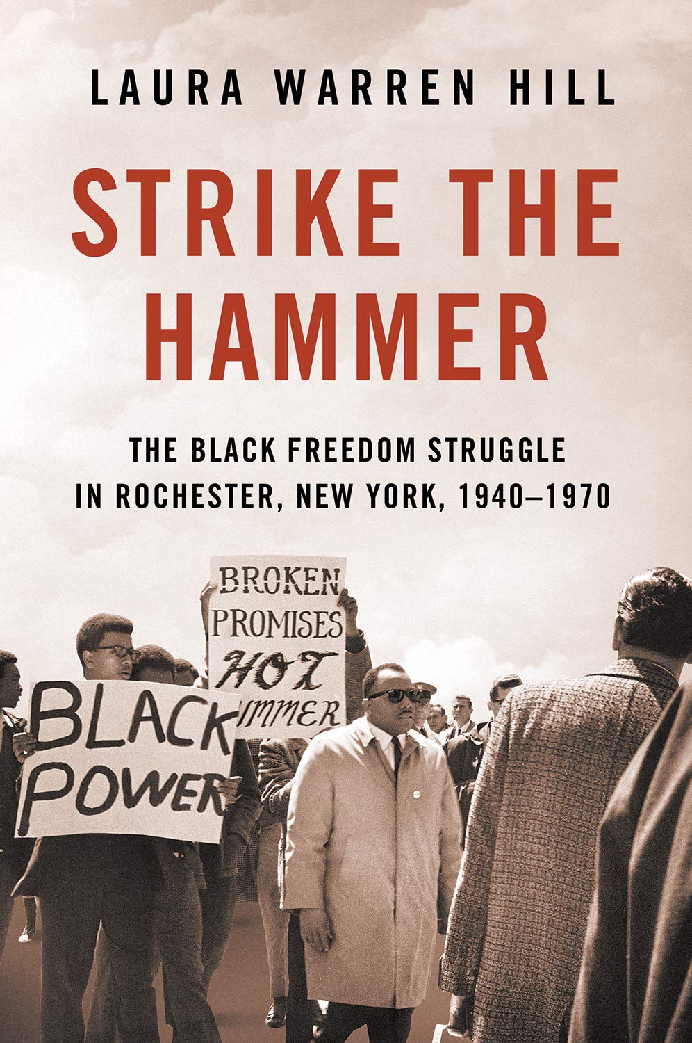 Strike the Hammer: The Black Freedom Struggle in Rochester, New York ...