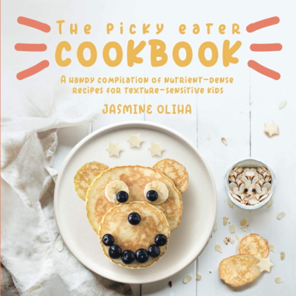 The Picky Eater Cookbook: A handy compilation of nutrient-dense recipes ...