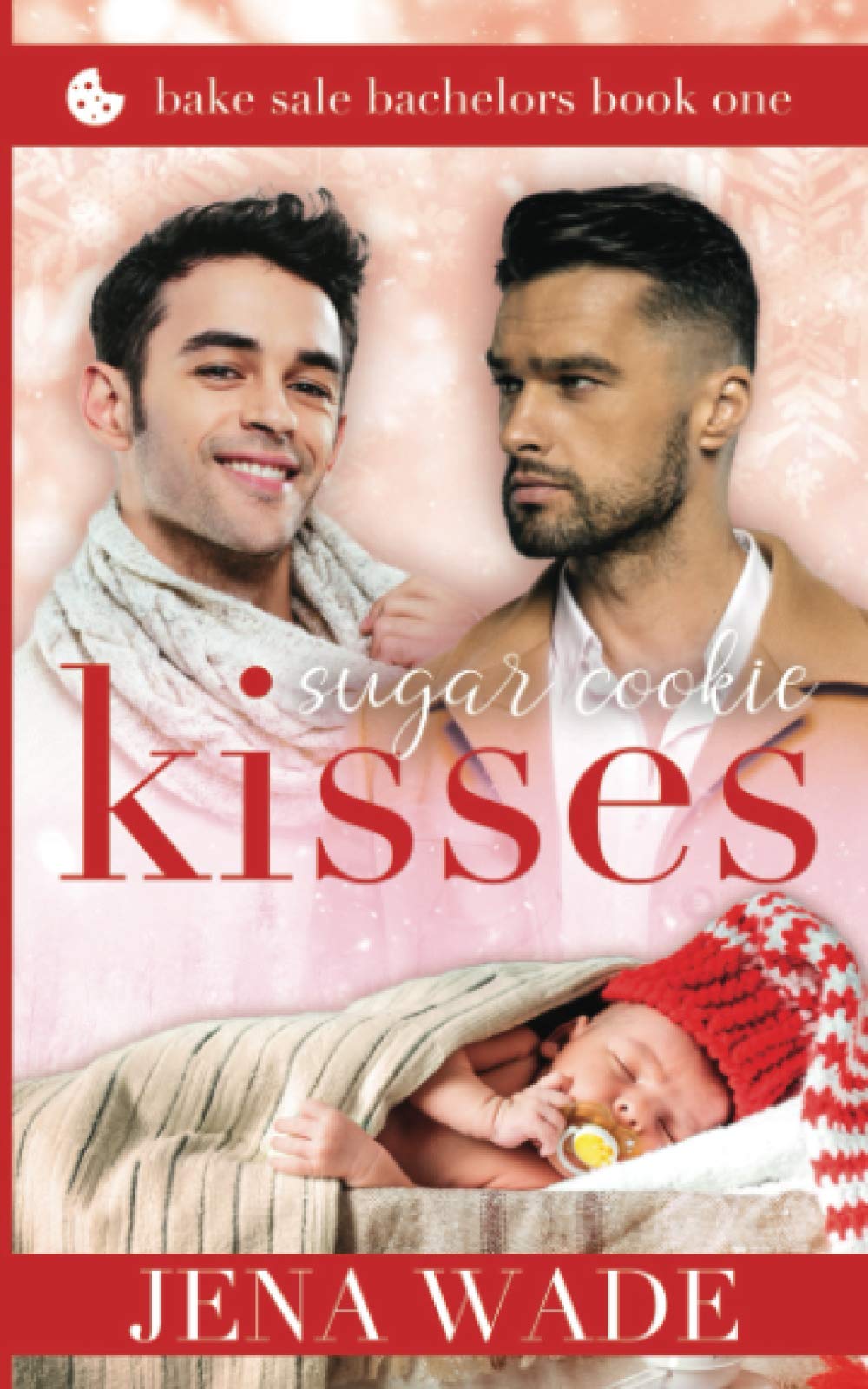 Sugar Cookie Kisses (Bake Sale Bachelors) by Jena Wade | Goodreads