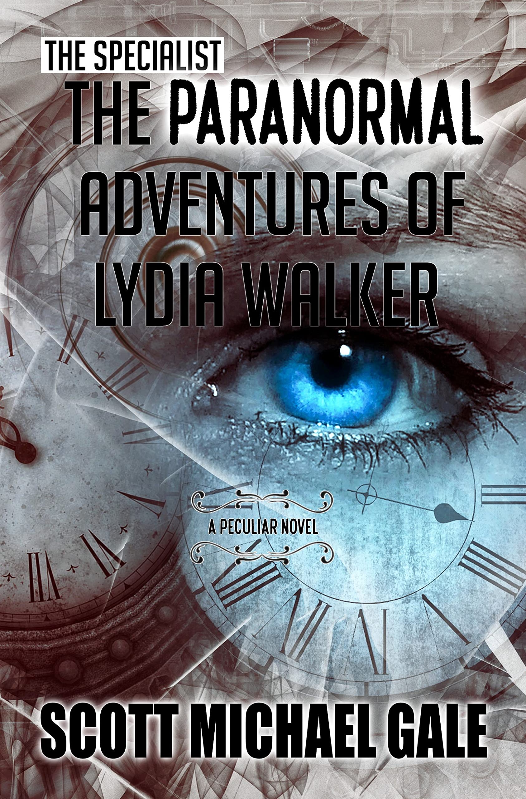 The Specialist: The Paranormal Adventures of Lydia Walker by Scott Michael Gale | Goodreads
