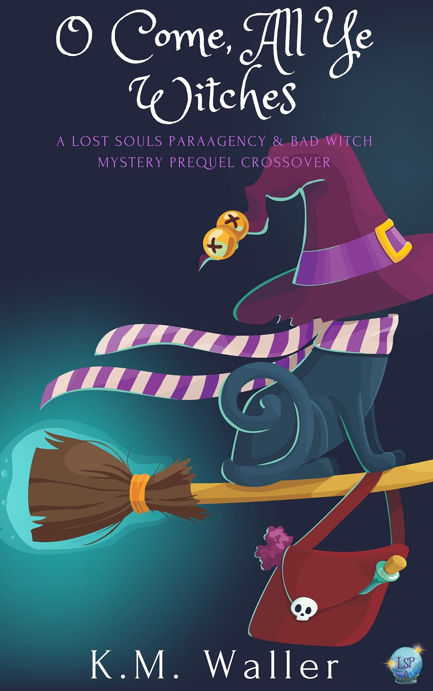 O Come, All Ye Witches: A Lost Souls ParaAgency and Bad Witch Crossover ...