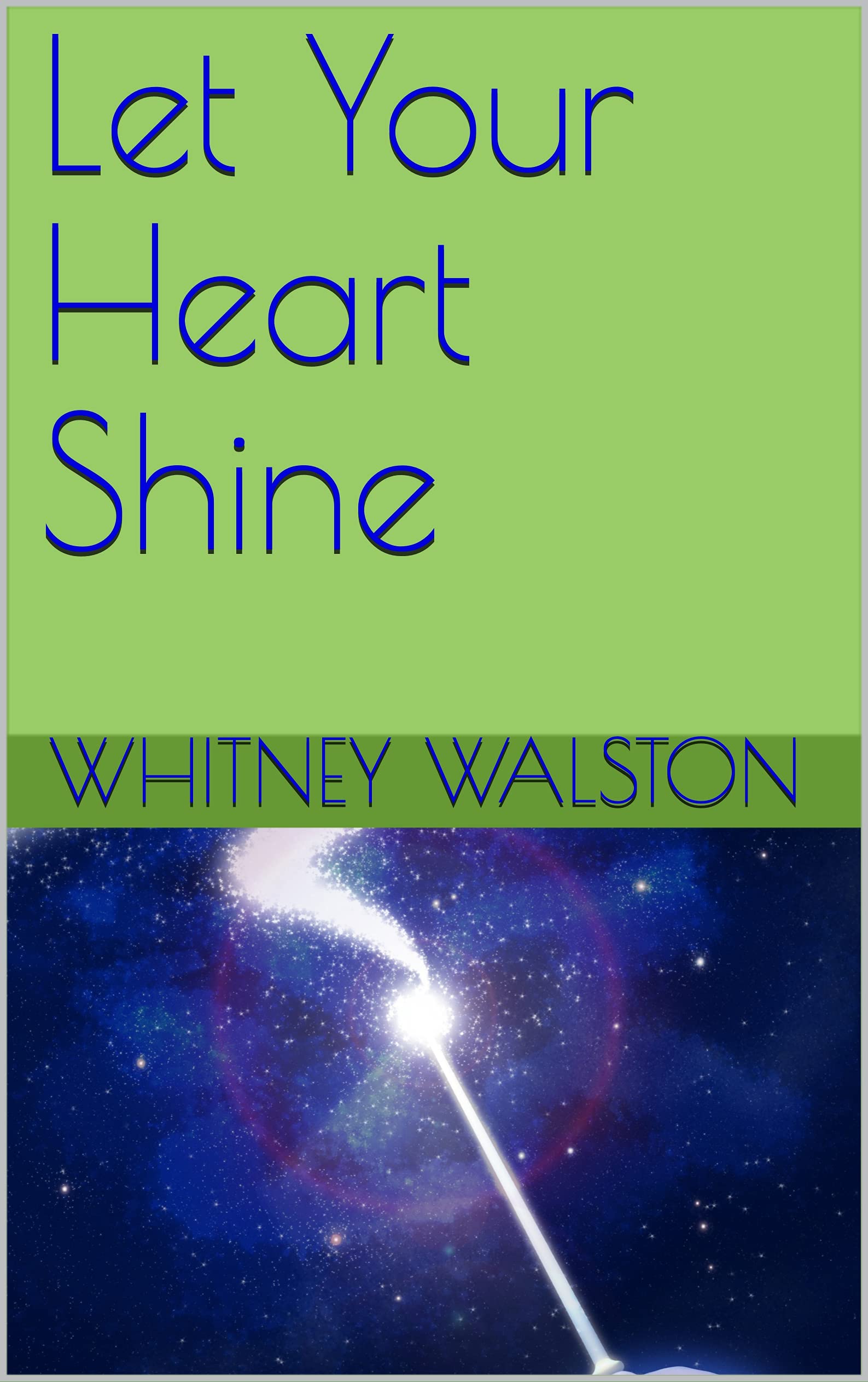 Let Your Heart Shine by Whitney Walston | Goodreads