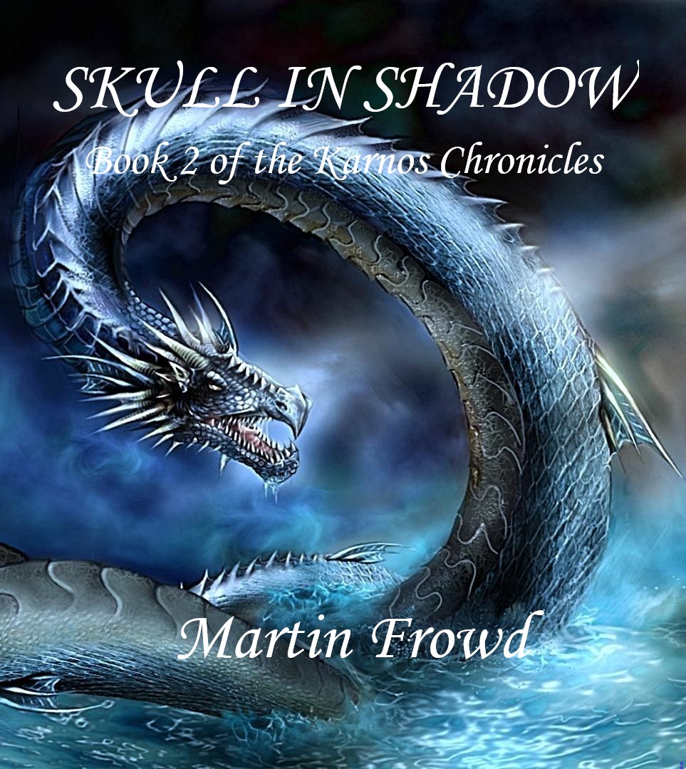 Skull in Shadow (Karnos Chronicles #2) by Martin Frowd | Goodreads