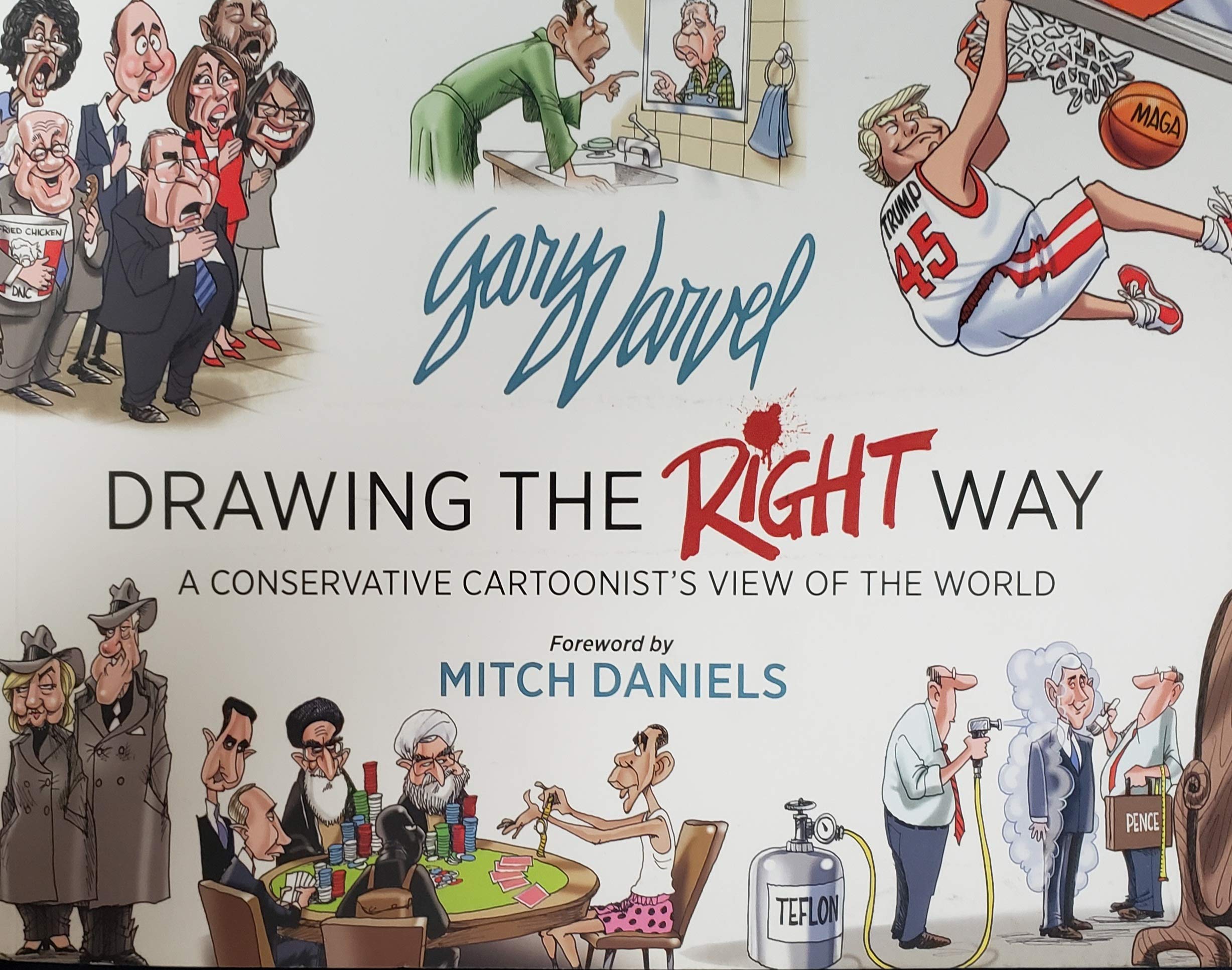 Gary Varvel Drawing the Right Way: A Conservative Cartoonist's View of ...