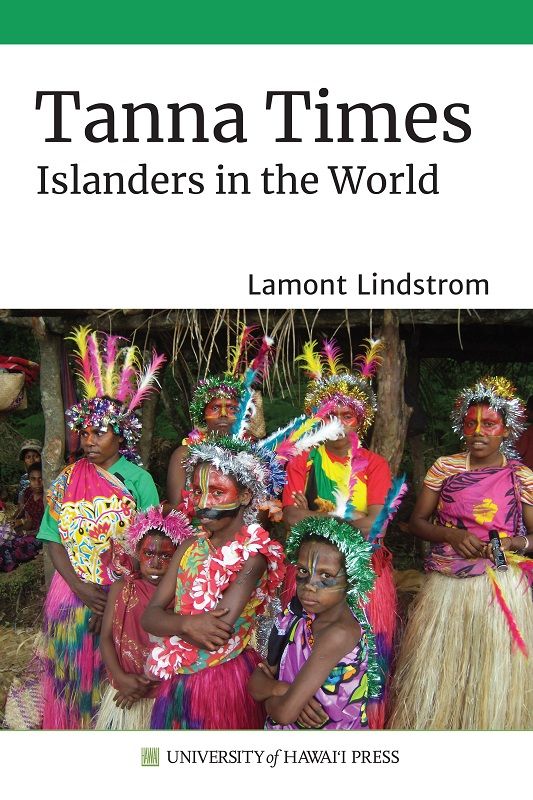 Tanna Times: Islanders in the World by Lamont Lindstrom | Goodreads
