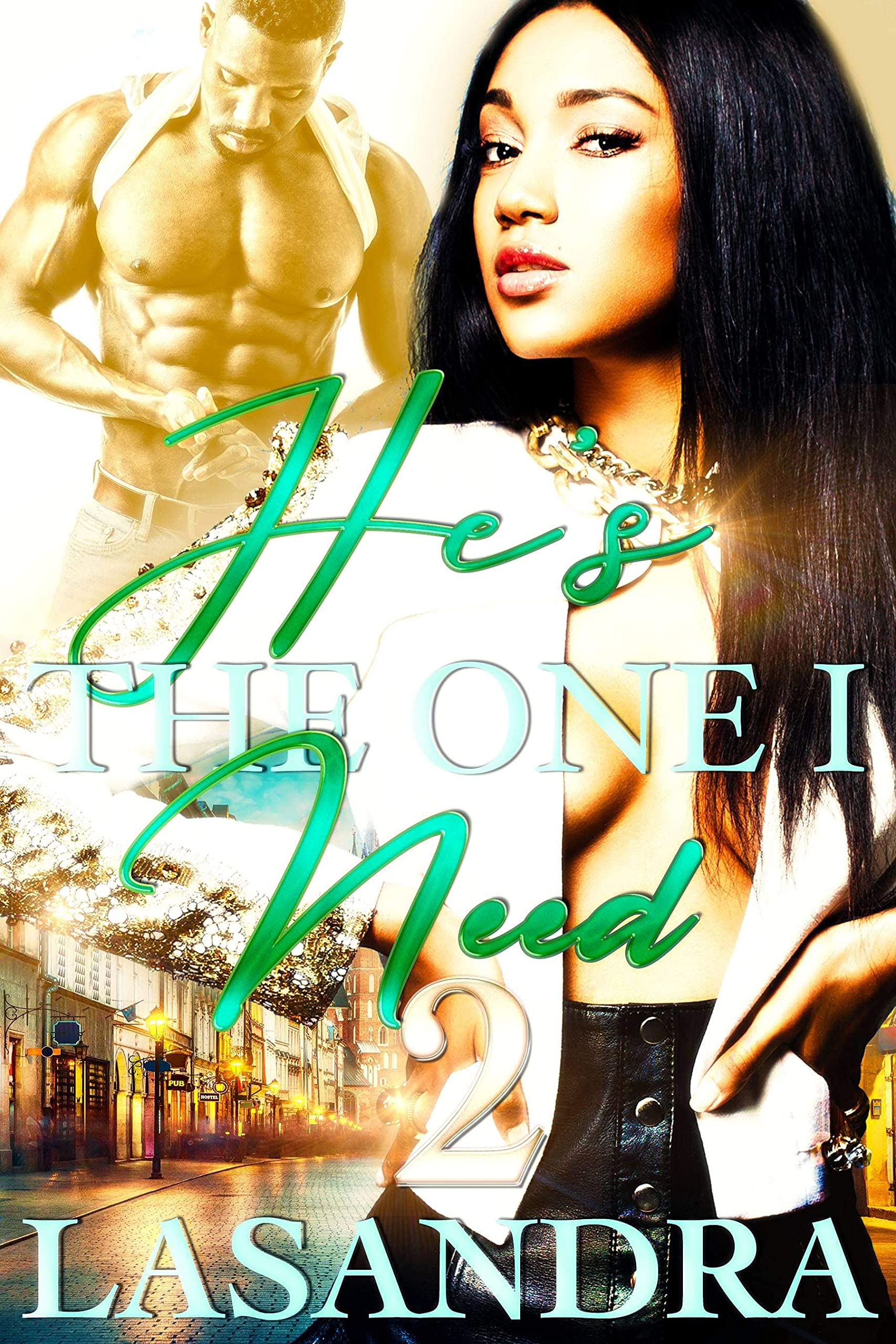 He's The One I Need 2 by Lasandra King | Goodreads