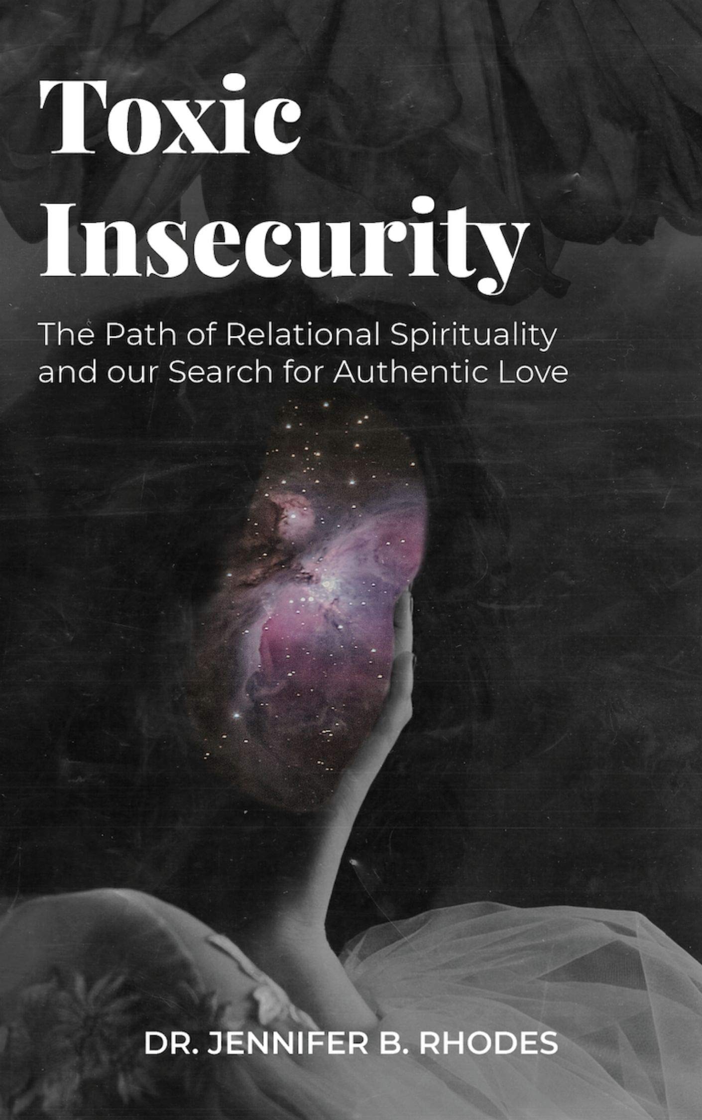 Toxic Insecurity: The Path of Relational Spirituality and Our Search ...