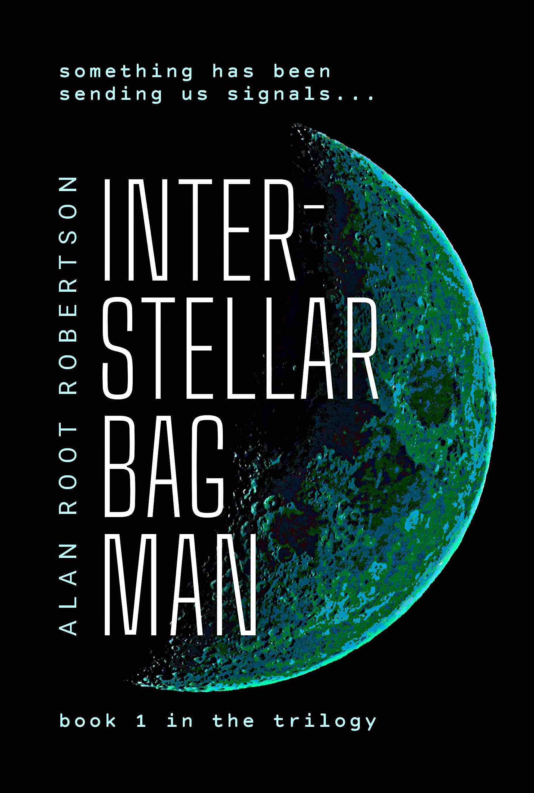 Interstellar Bag Man: An unlikely hero and an ancient alien confront a ...