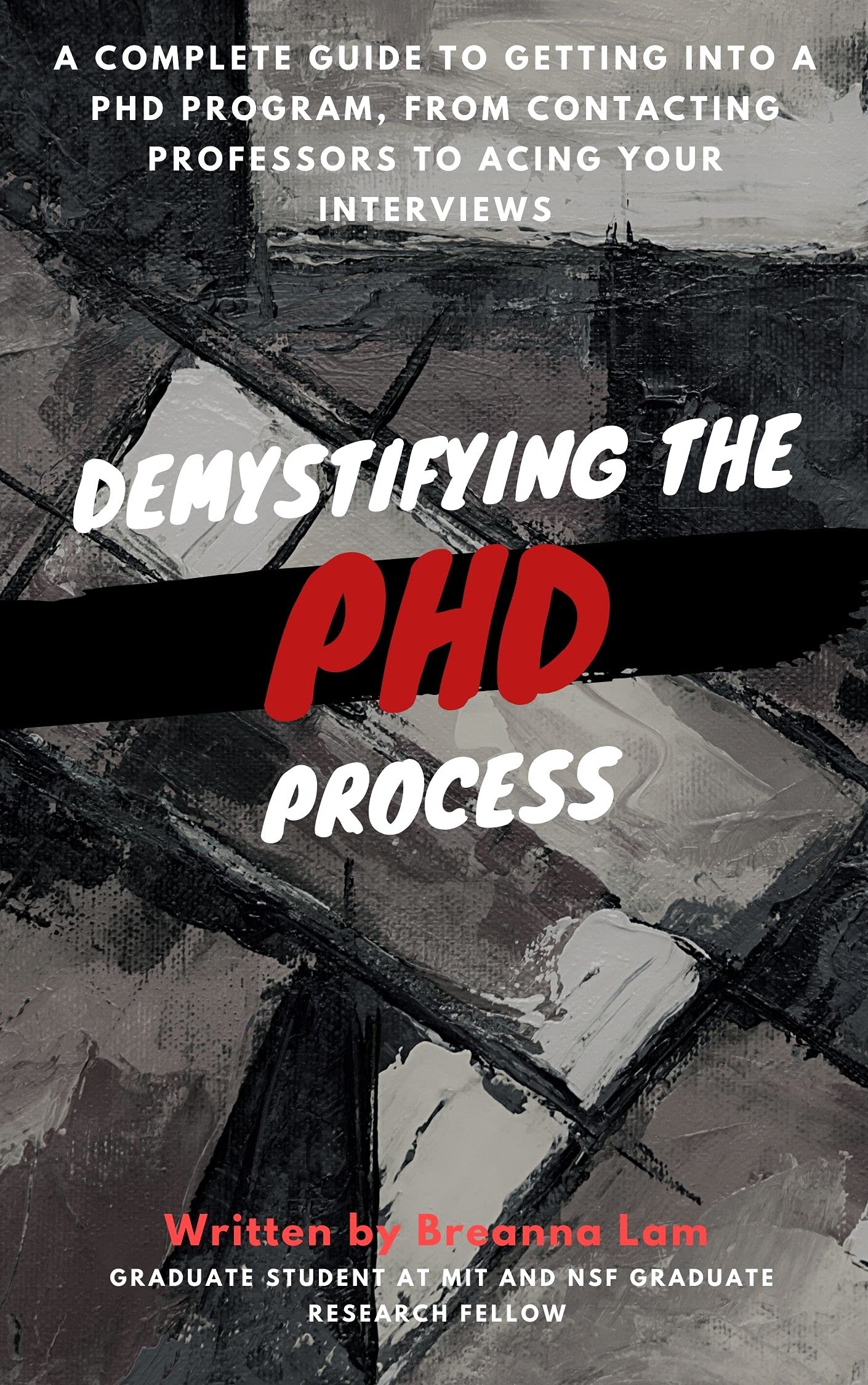 Demystifying the PhD Process : A Complete Guide to Getting into a PhD ...