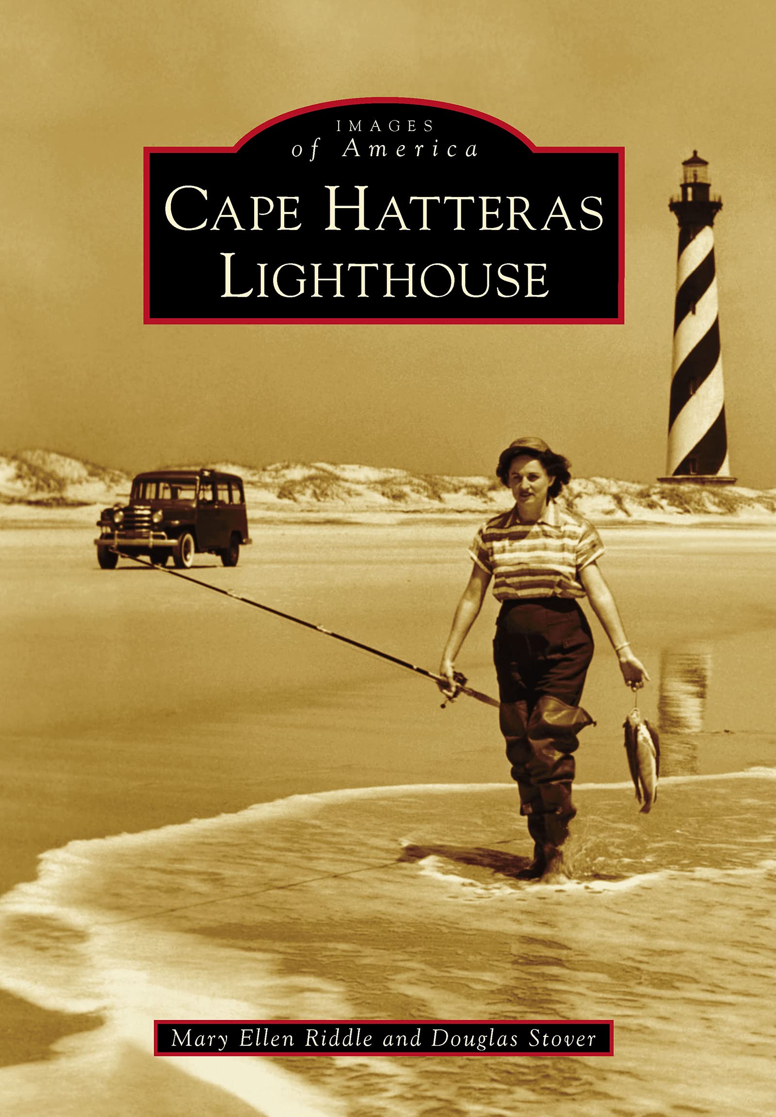 Cape Hatteras Lighthouse (Images of America) by Mary Ellen Riddle ...