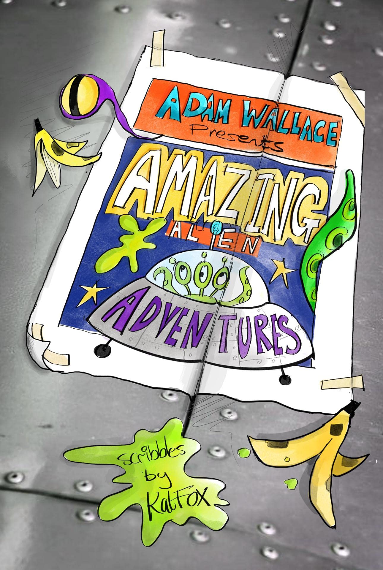 Adam Wallace Presents ... Amazing Alien Adventures! by Adam Wallace ...