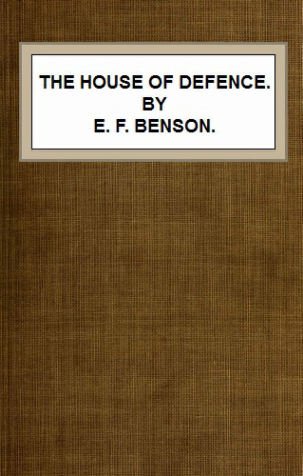 The House of Defence v. 2 by E.F. Benson | Goodreads