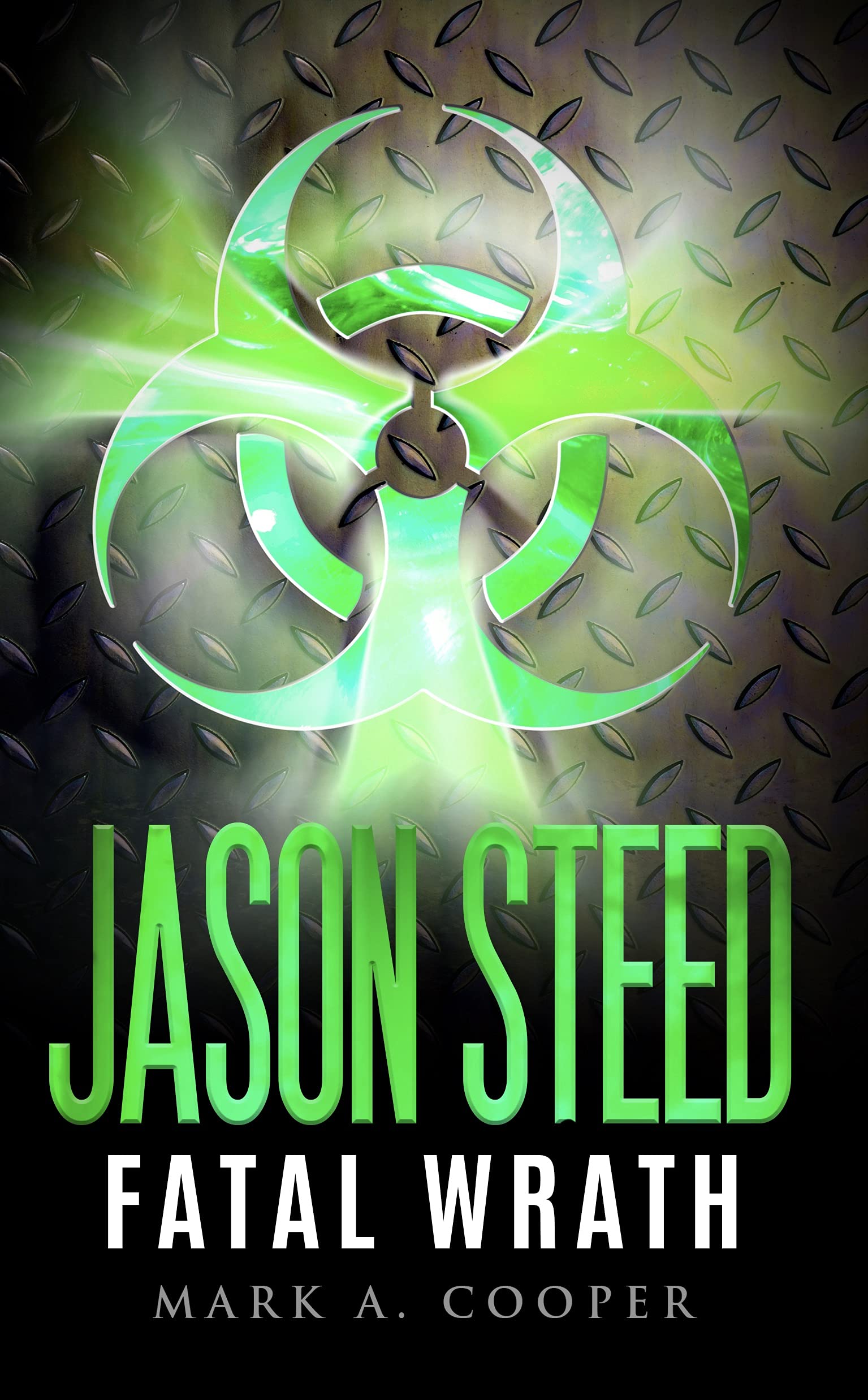 Fatal Wrath (Jason Steed, #7) by Mark A. Cooper | Goodreads