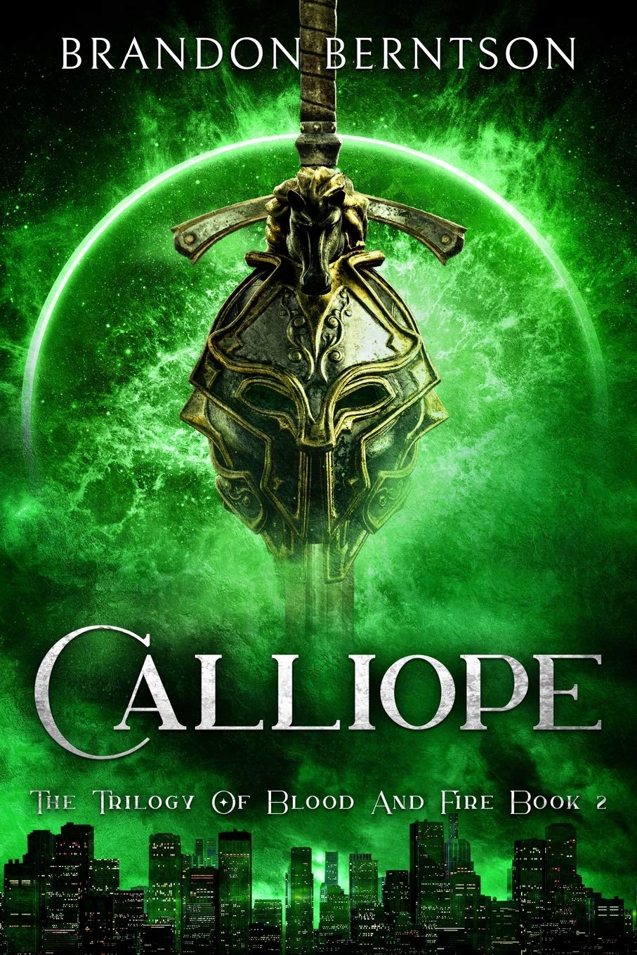 Calliope: The Trilogy of Blood and Fire Book 2: An Urban/Dark Fantasy Novel by Brandon Berntson ...