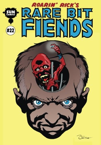 Roarin' Rick's Rare Bit Fiends #22 by Rick Veitch | Goodreads
