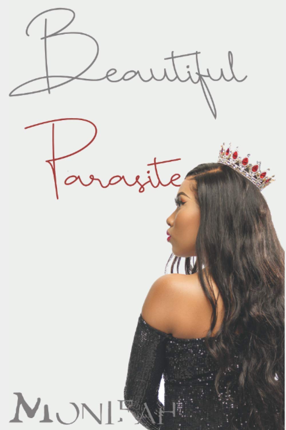 Beautiful Parasite by Monifah Roy | Goodreads