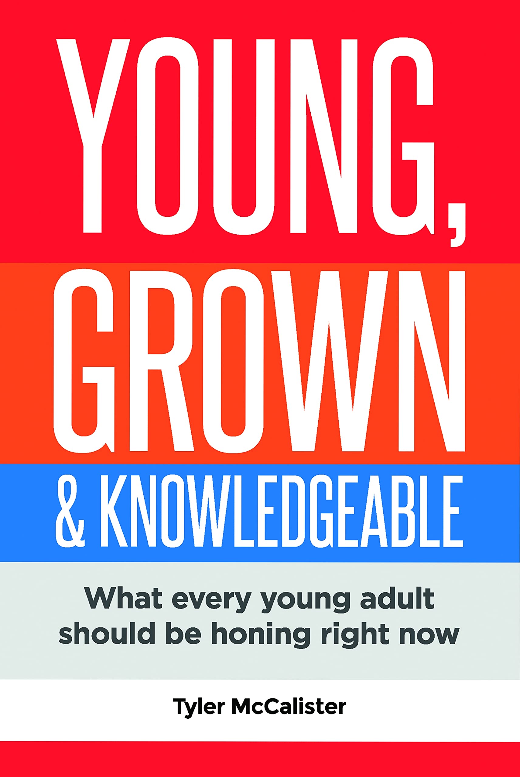 Young, Grown & Knowledgeable: What every young adult should be honing ...