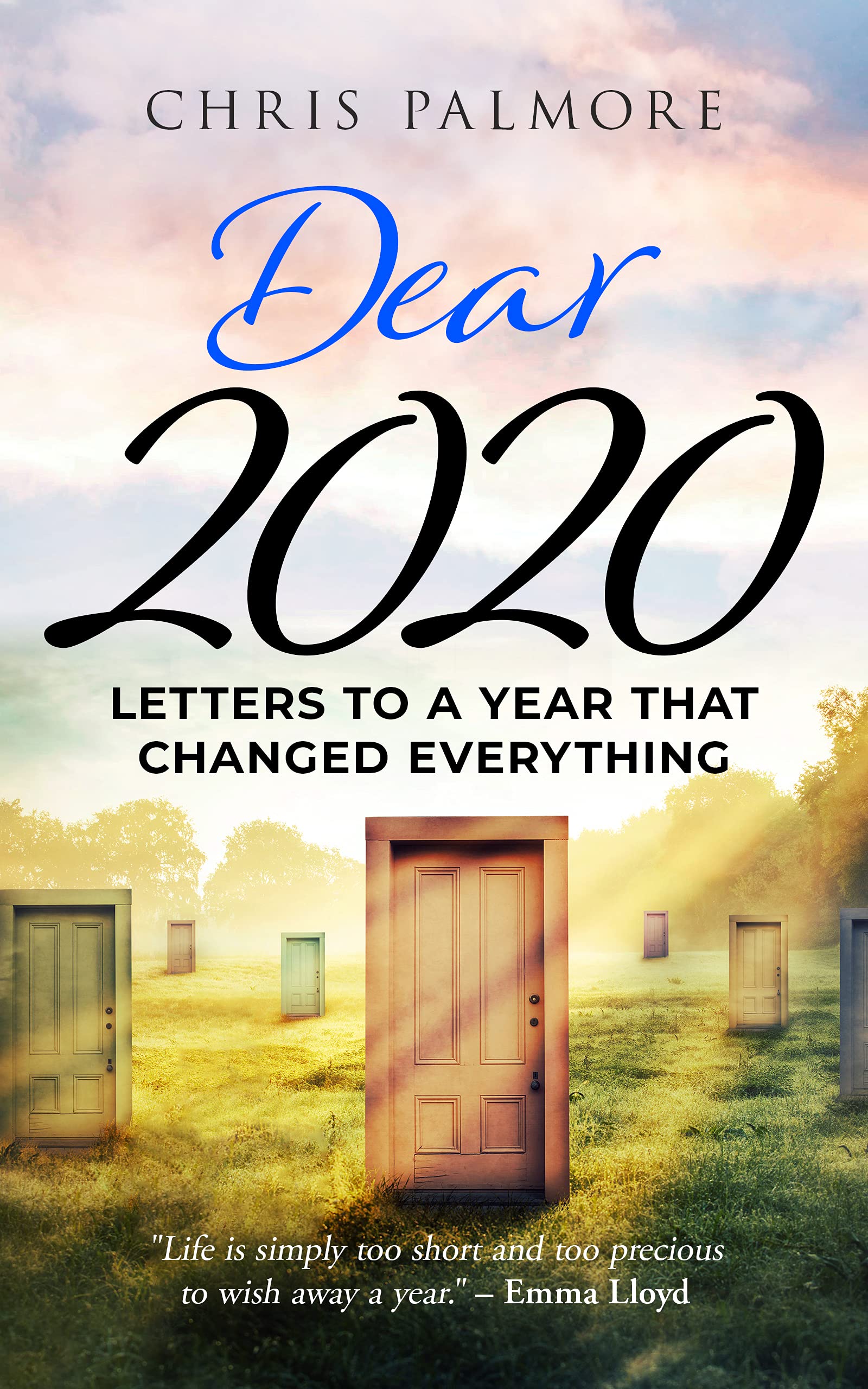 Dear 2020: Letters to a Year That Changed Everything by Chris Palmore | Goodreads