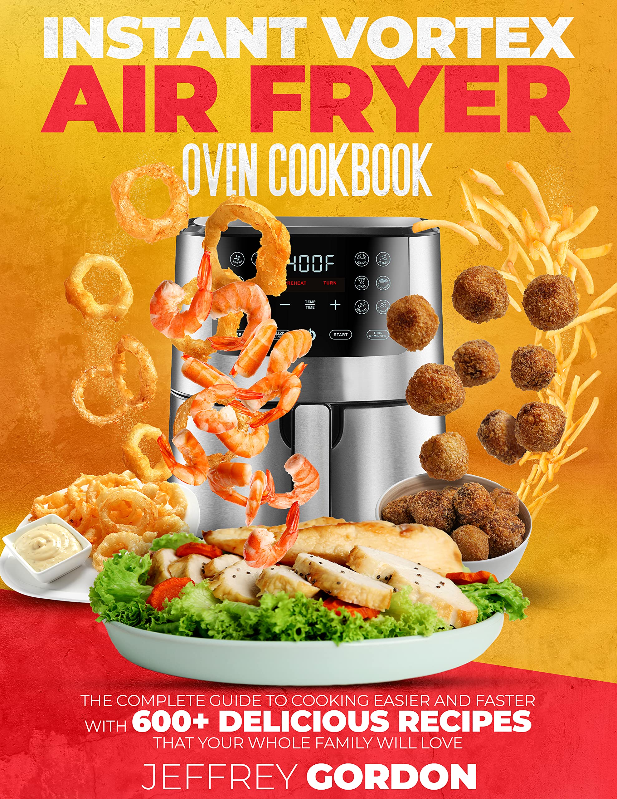 Instant Vortex Air Fryer Oven Cookbook: The Complete Guide to Cooking ...