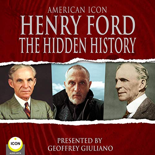 American Icon Henry Ford: The Hidden History by geoffrey Guiliano ...