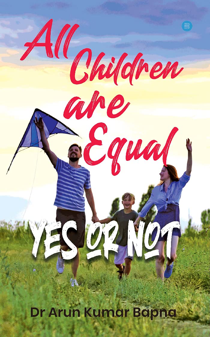 All Children are Equal Yes or Not by Dr Arun Kumar Bapna | Goodreads