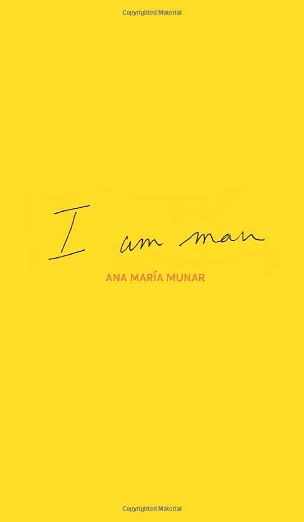 I Am Man by Ana María María Munar | Goodreads