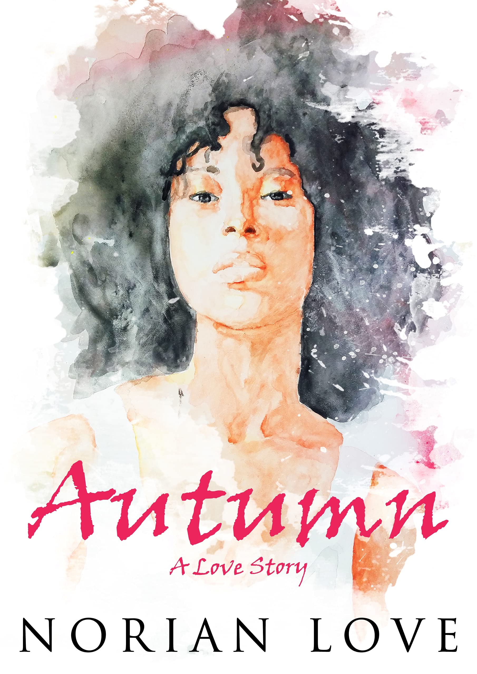 Autumn: A Love Story (Seasons of Love) by Norian Love | Goodreads