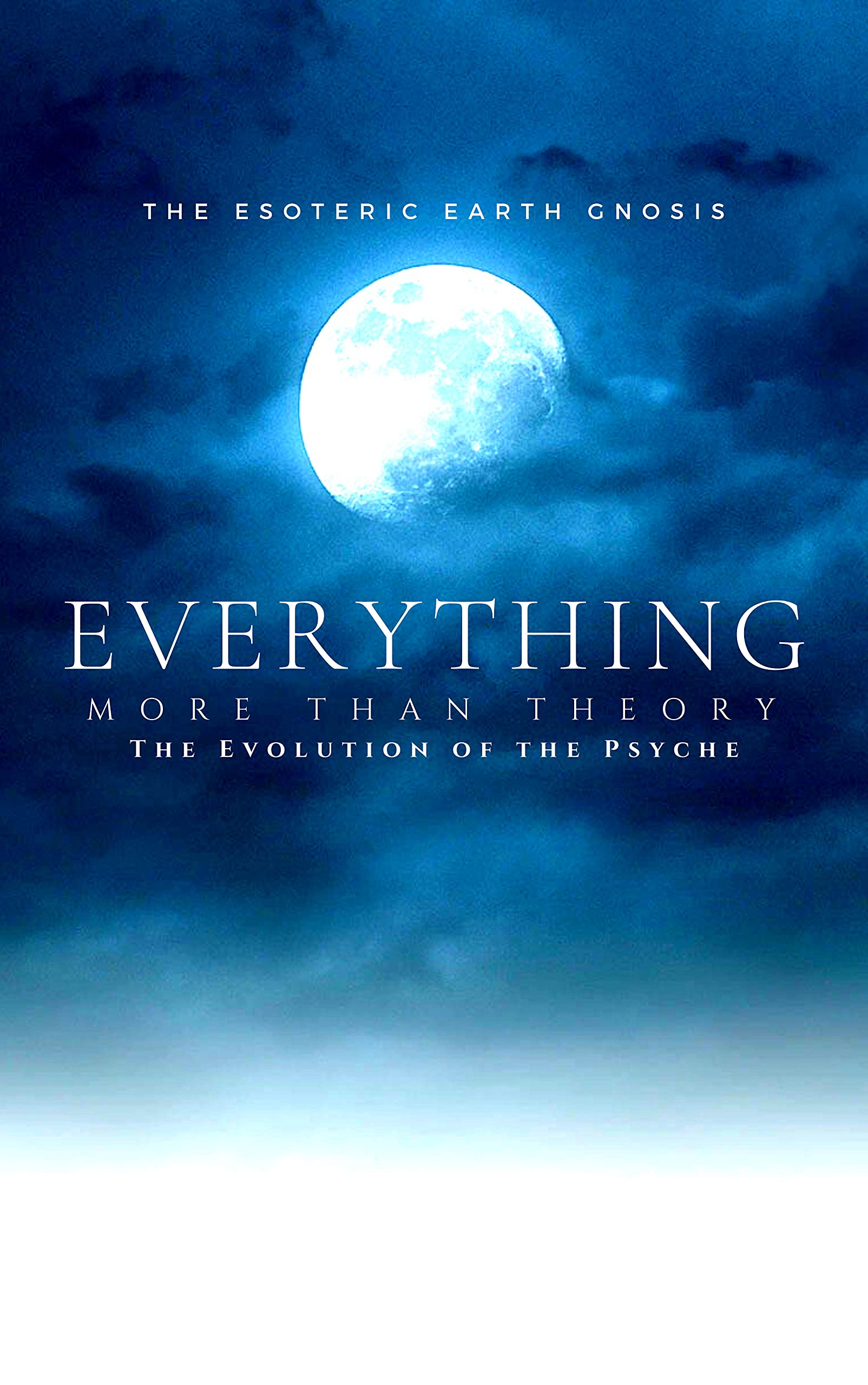 The Esoteric Earth Gnosis: The Evolution of the Psyche by John F ...