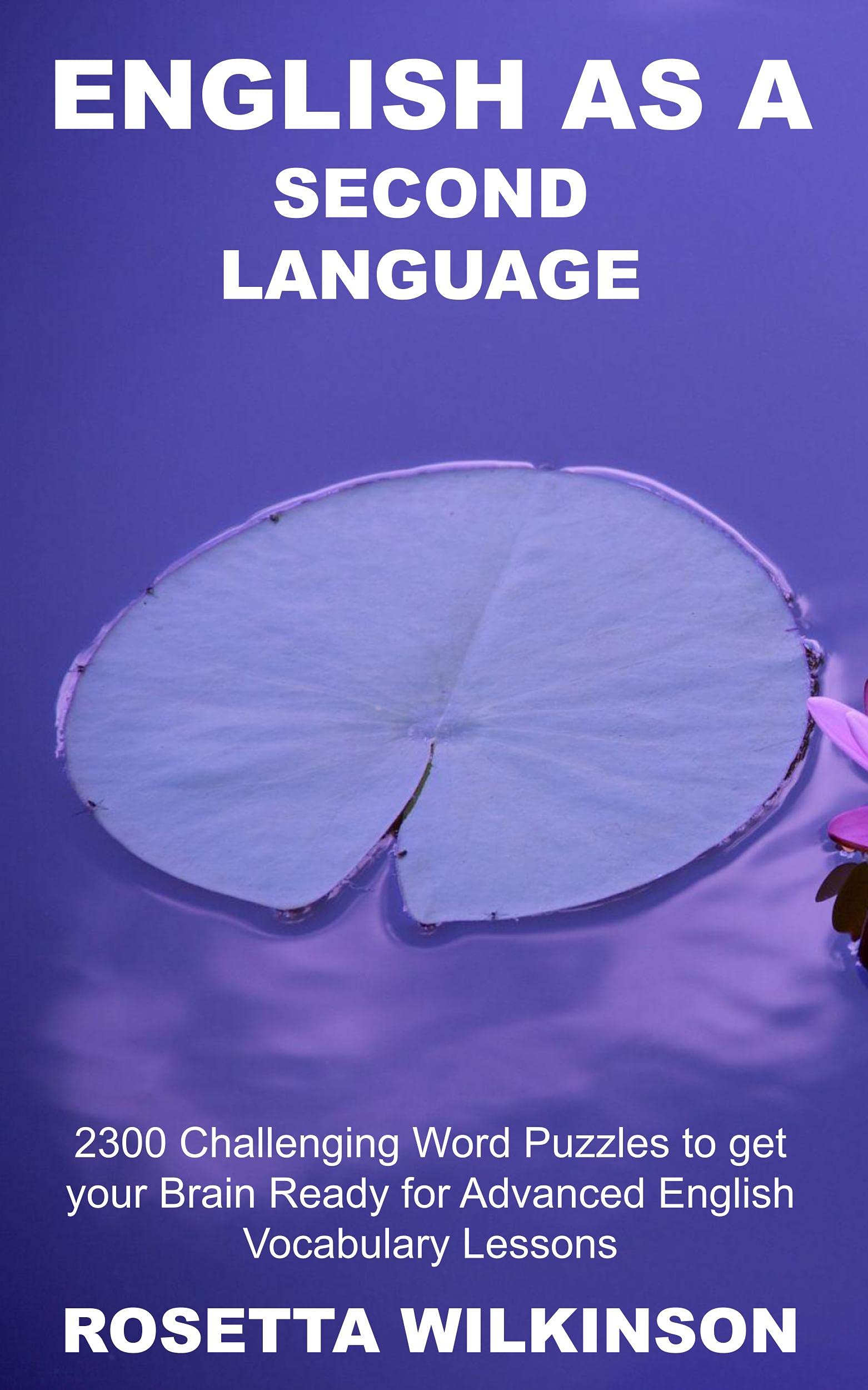 English as a Second Language: 2300 Challenging Word Puzzles to get your ...