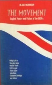 The Movement: English Poetry and Fiction of the 1950s by Blake Morrison ...