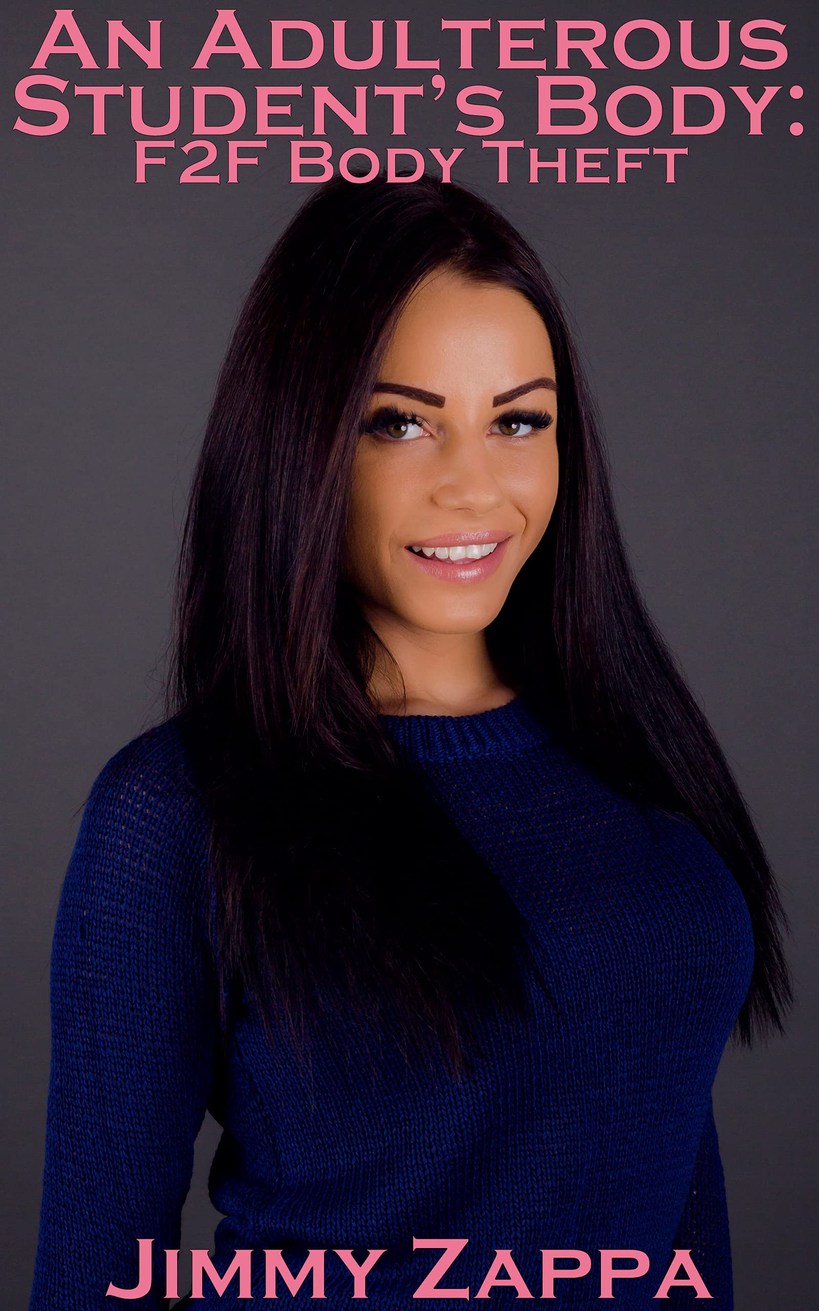 An Adulterous Student's Body: F2F Body Theft by Jimmy Zappa | Goodreads