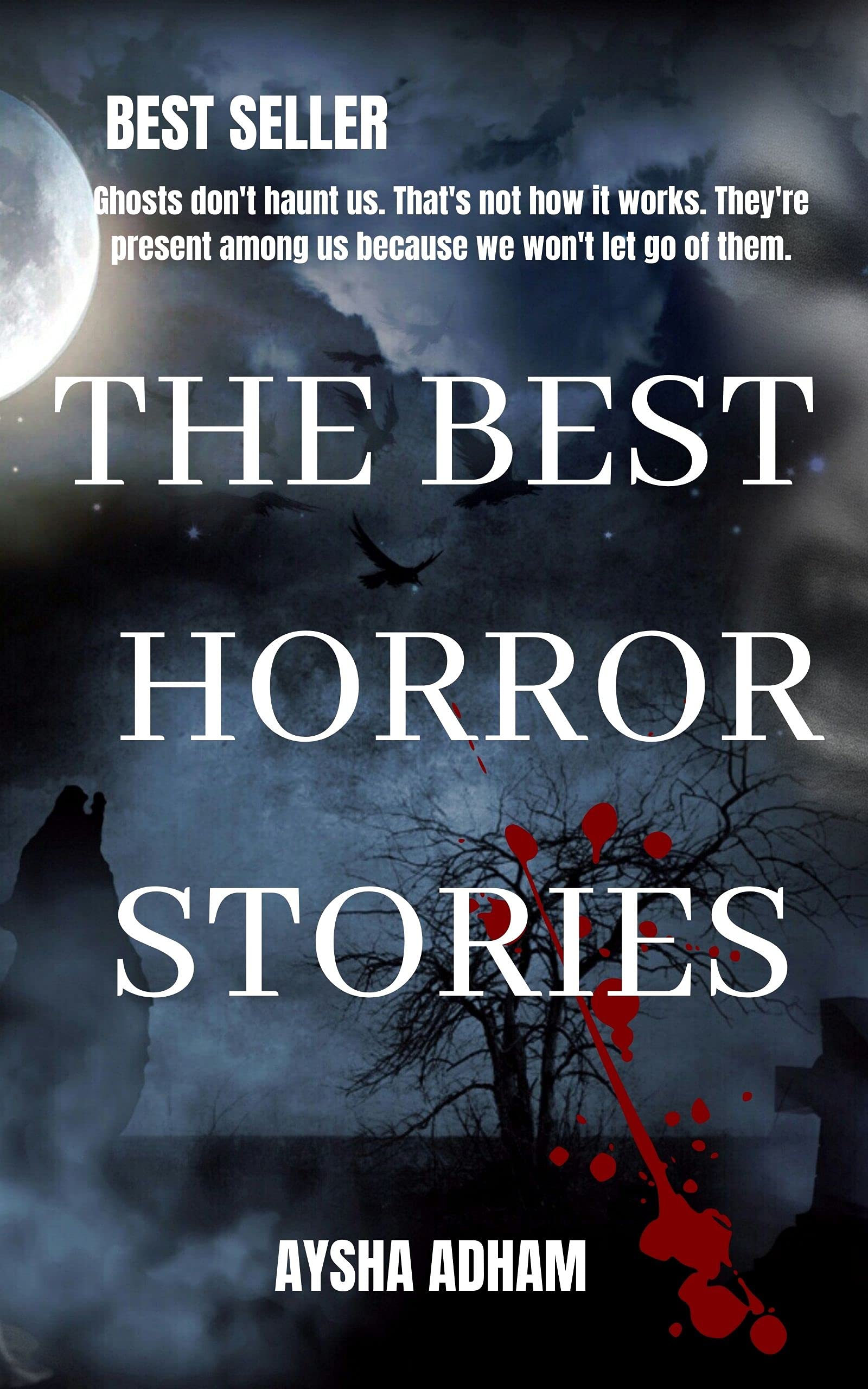 THE BEST GHOST STORIES by AYSHA ADHAM | Goodreads