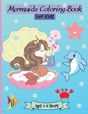 Mermaids Coloring Book for Kids Ages 4-8: Amazing Mermaids Coloring ...