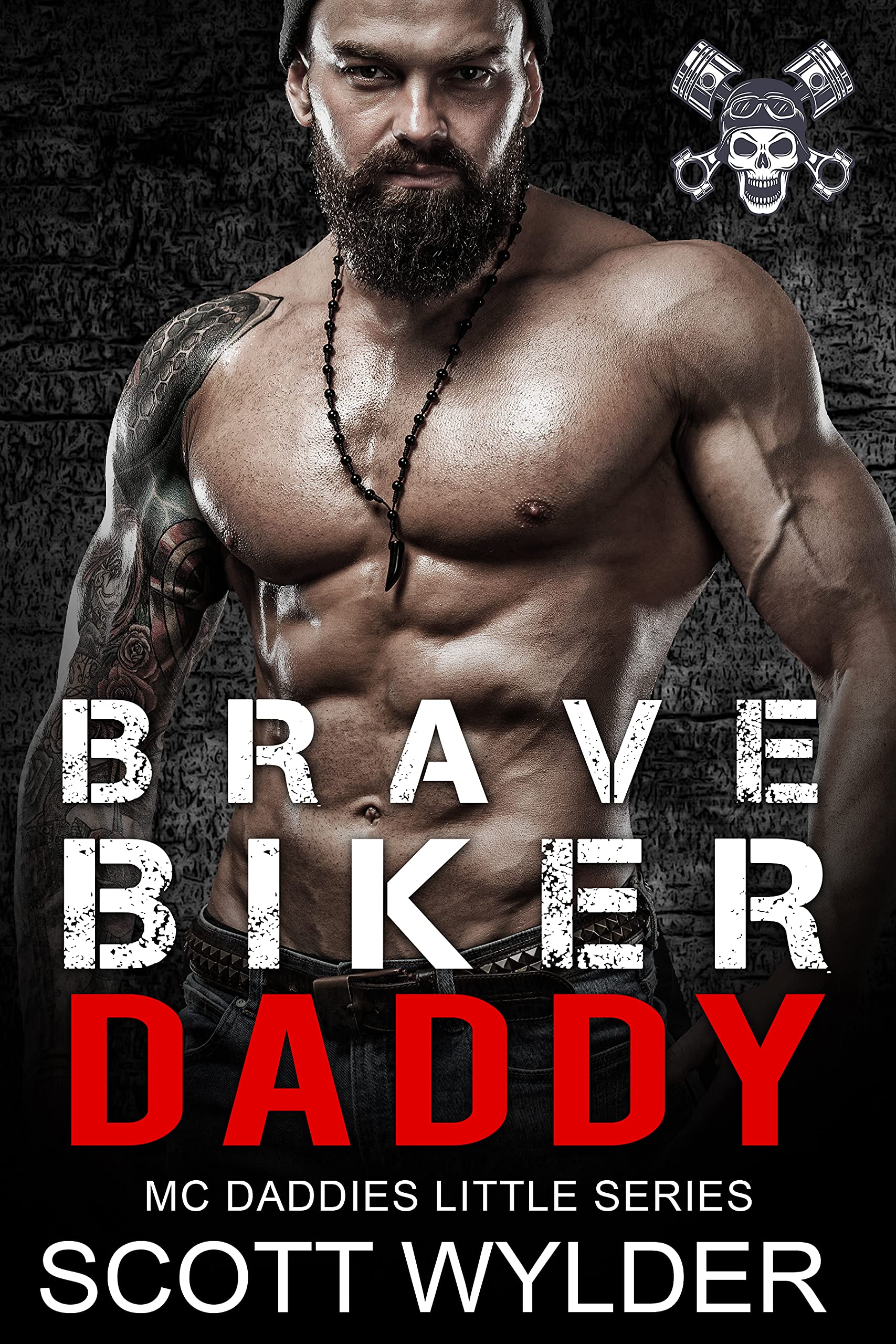 Brave Biker Daddy (MC Daddies Little, #5) by Scott Wylder | Goodreads