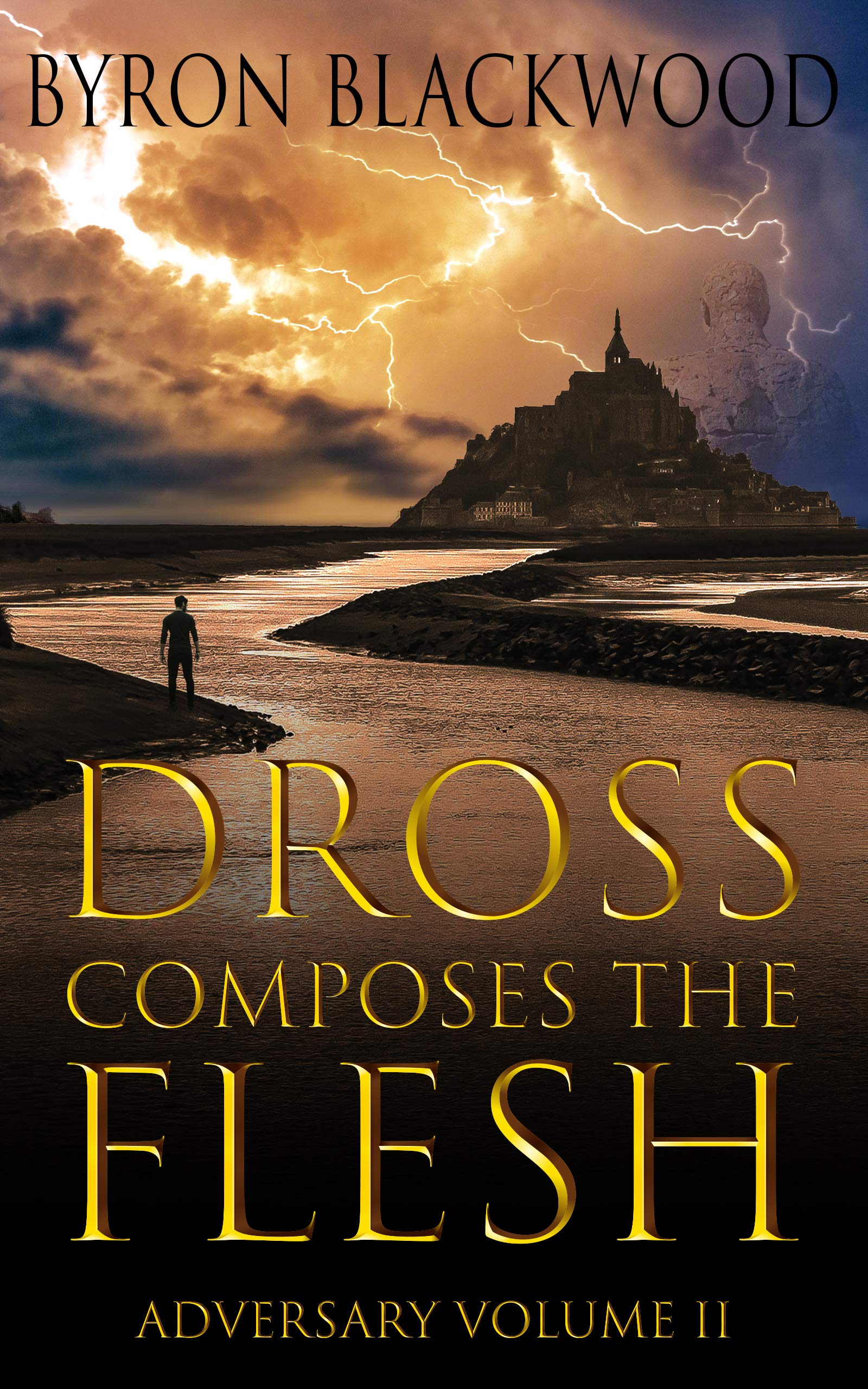 Dross Composes the Flesh (Adversary #2) by Byron Blackwood | Goodreads