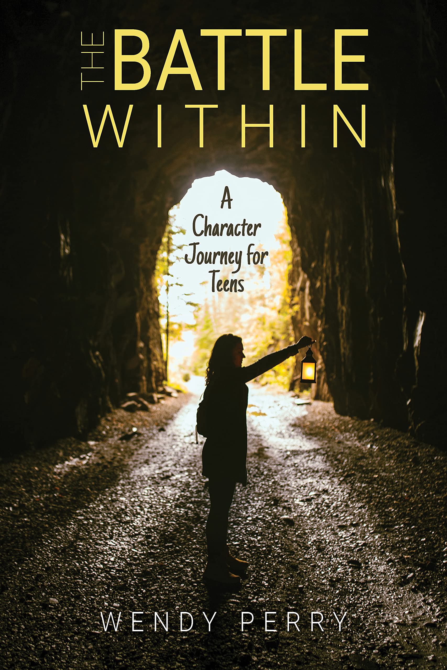 The Battle Within : A Character Journey For Teens by Wendy Perry ...