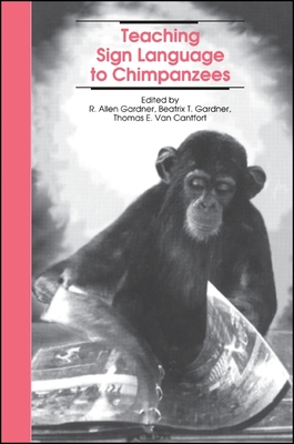 Teaching Sign Language to Chimpanzees by R. Allen Gardner | Goodreads