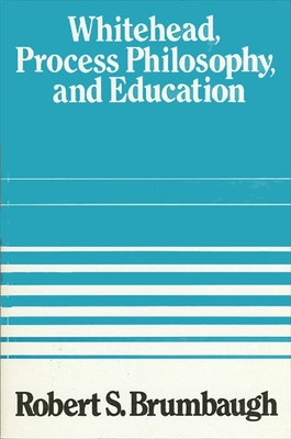 Whitehead, Process Philosophy, and Education by Robert Sherrick ...