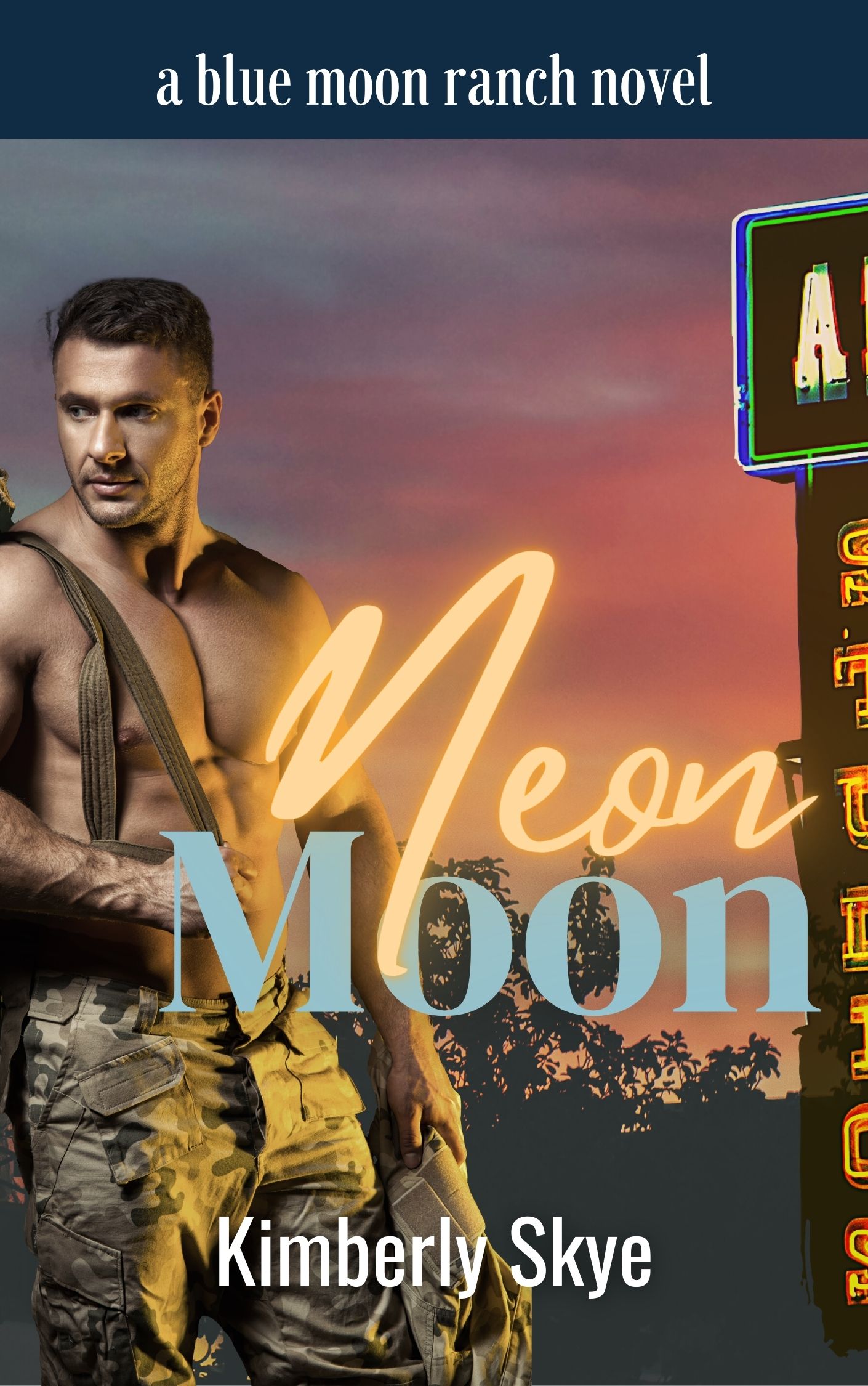 Neon Moon (Blue Moon Ranch #3) by Kimberly Skye | Goodreads