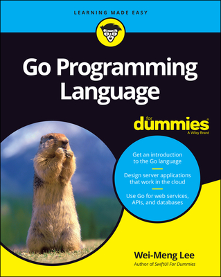 Go Programming Language For Dummies (For Dummies by Wei-Meng Lee ...